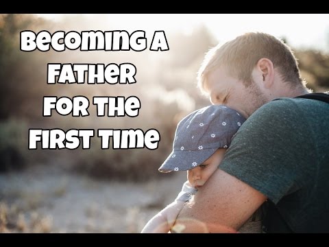 First Time Dad Tips For Those Becoming A Father For The First Time ...