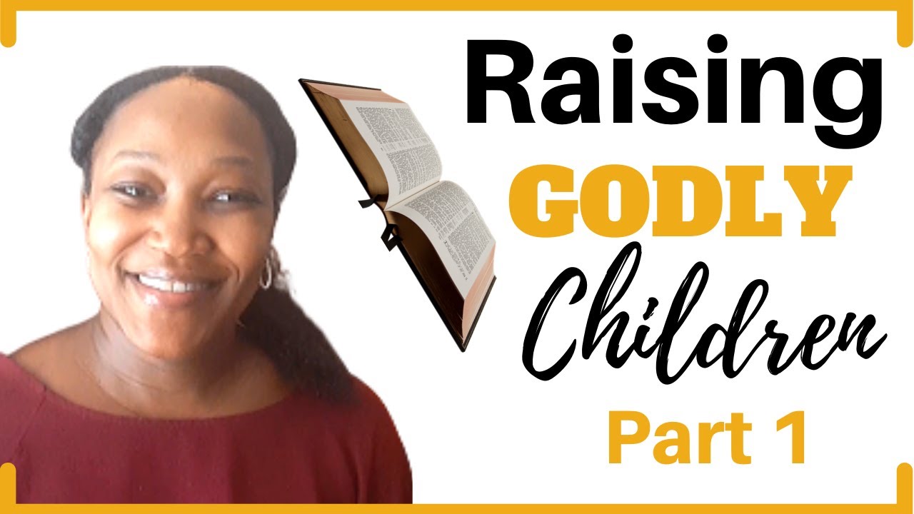 Raising Godly Children | Christian Parenting Tips | Christian Mom ...
