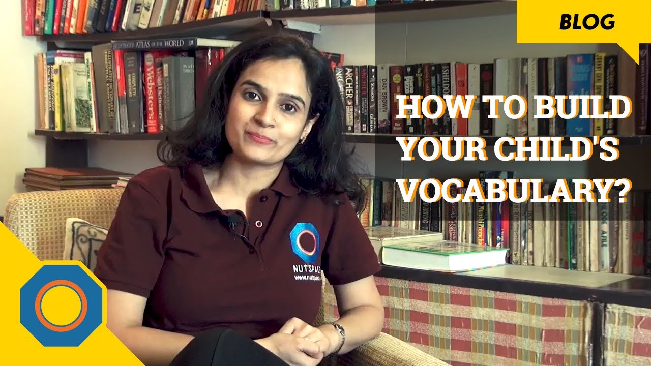 How To Build Your Child's Vocabulary | Parenting Tips | NutSpace ...