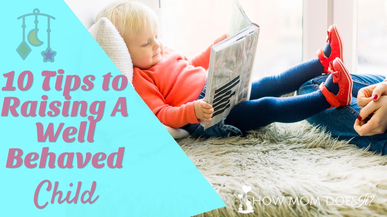 10 Tips on Raising A Well Behaved Child - UsParenting.com