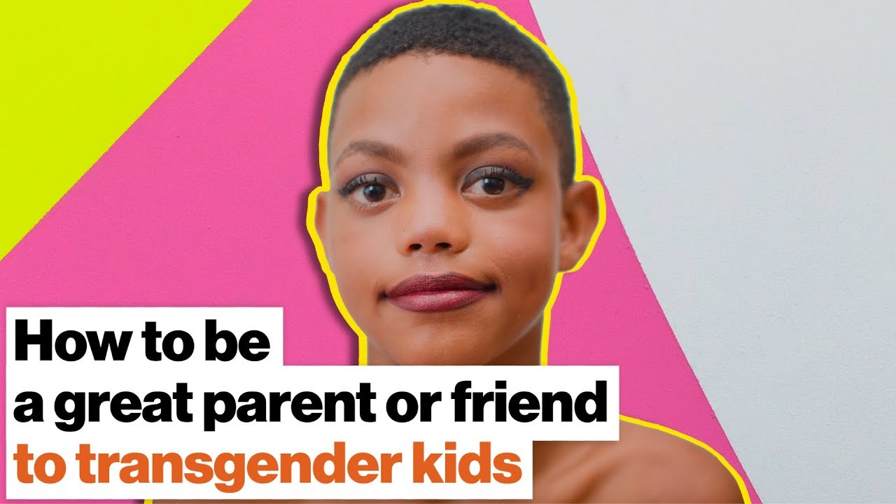 How To Be A Great Parent Or Friend To Transgender Kids | Elijah Nealy ...