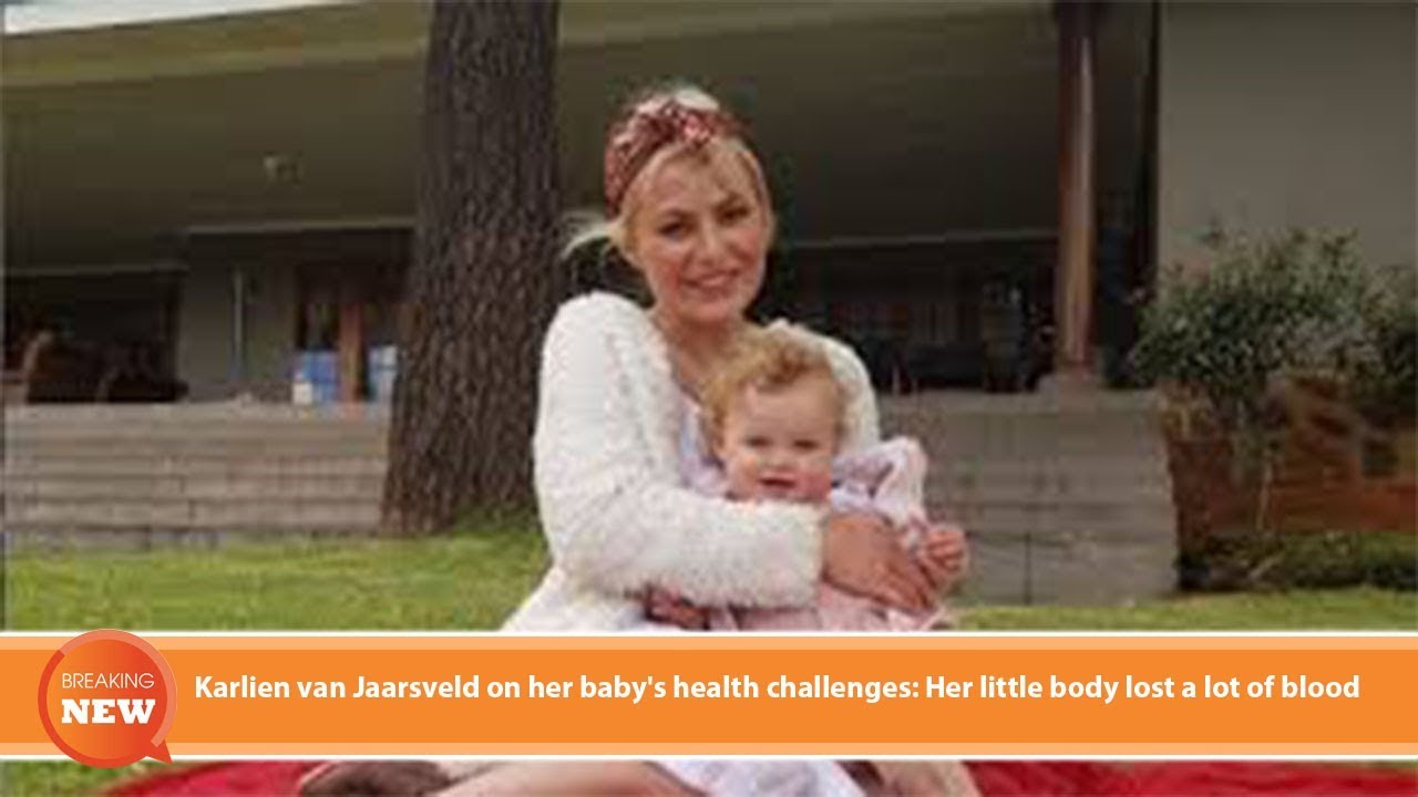 Hot New: Karlien Van Jaarsveld On Her Baby's Health Challenges: Her ...