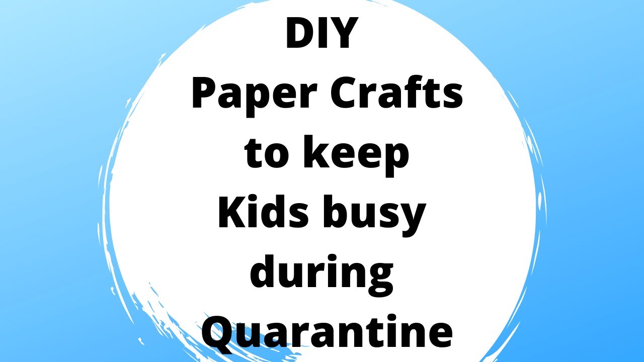 6 Easy Paper Craft Ideas To Keep Kids Busy During Quarantine | Must Try ...