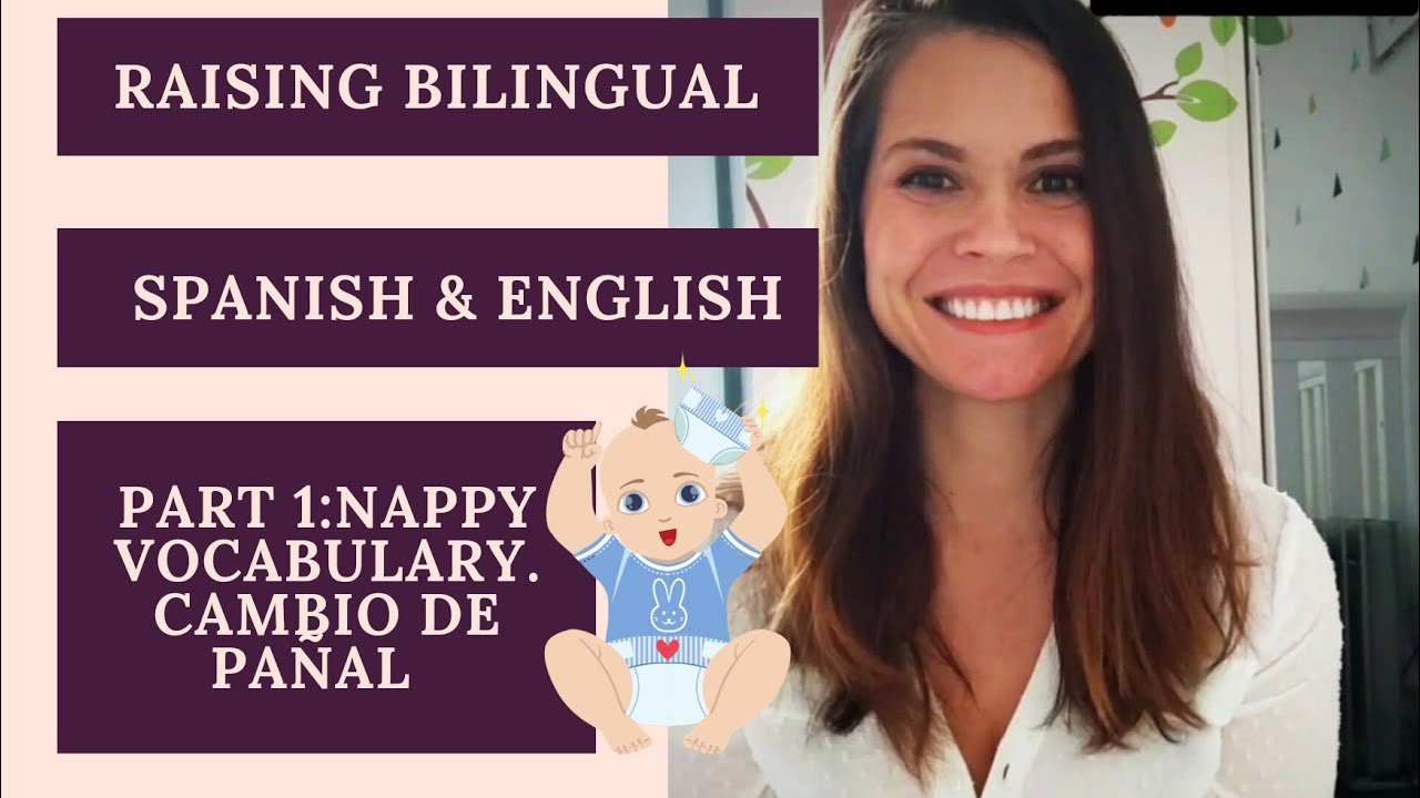 Raising Bilingual Children.Tips.Nappy Vocabulary Spanish & English ...