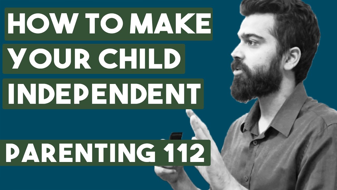How To Make Your Child Independent And Responsible | Parenting - 112 ...